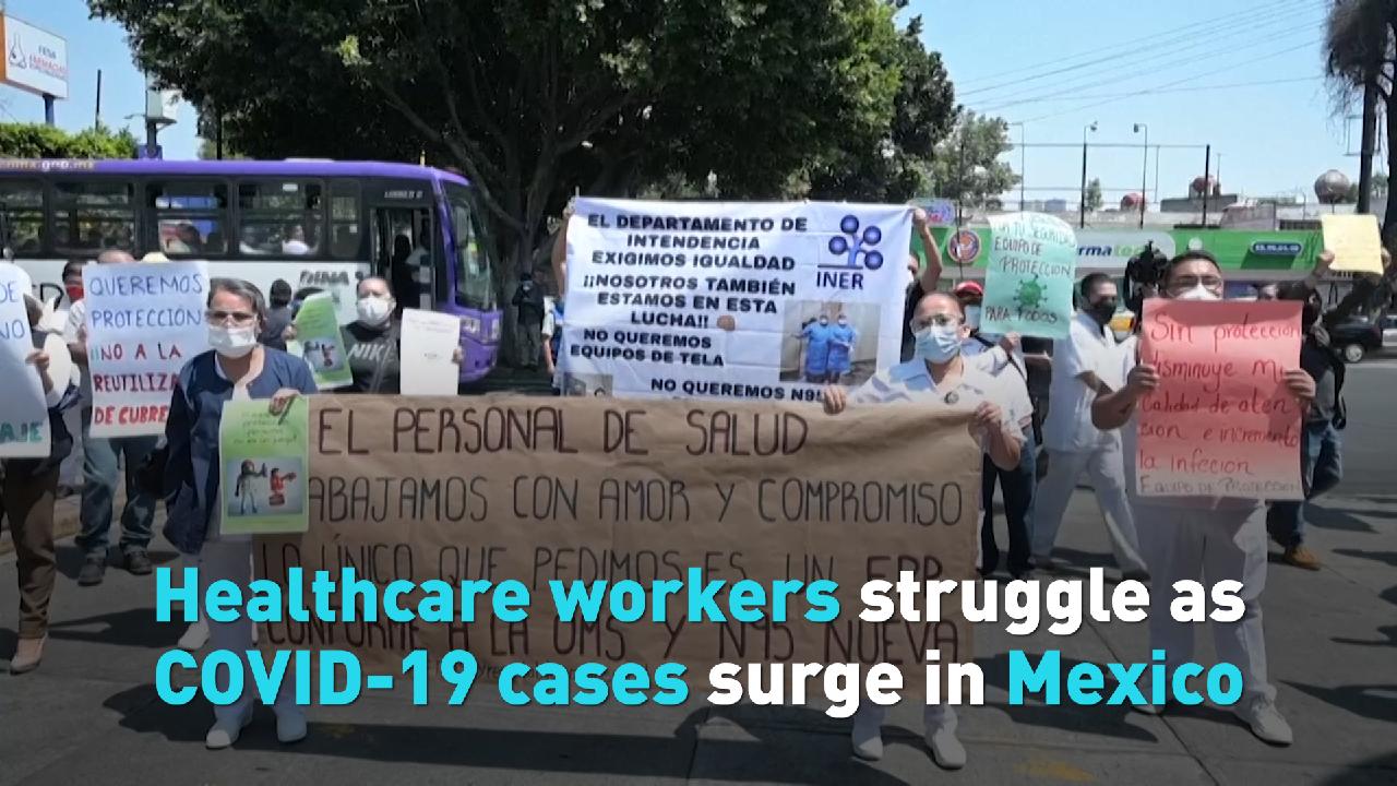 Healthcare workers struggle as COVID-19 cases surge in Mexico - CGTN