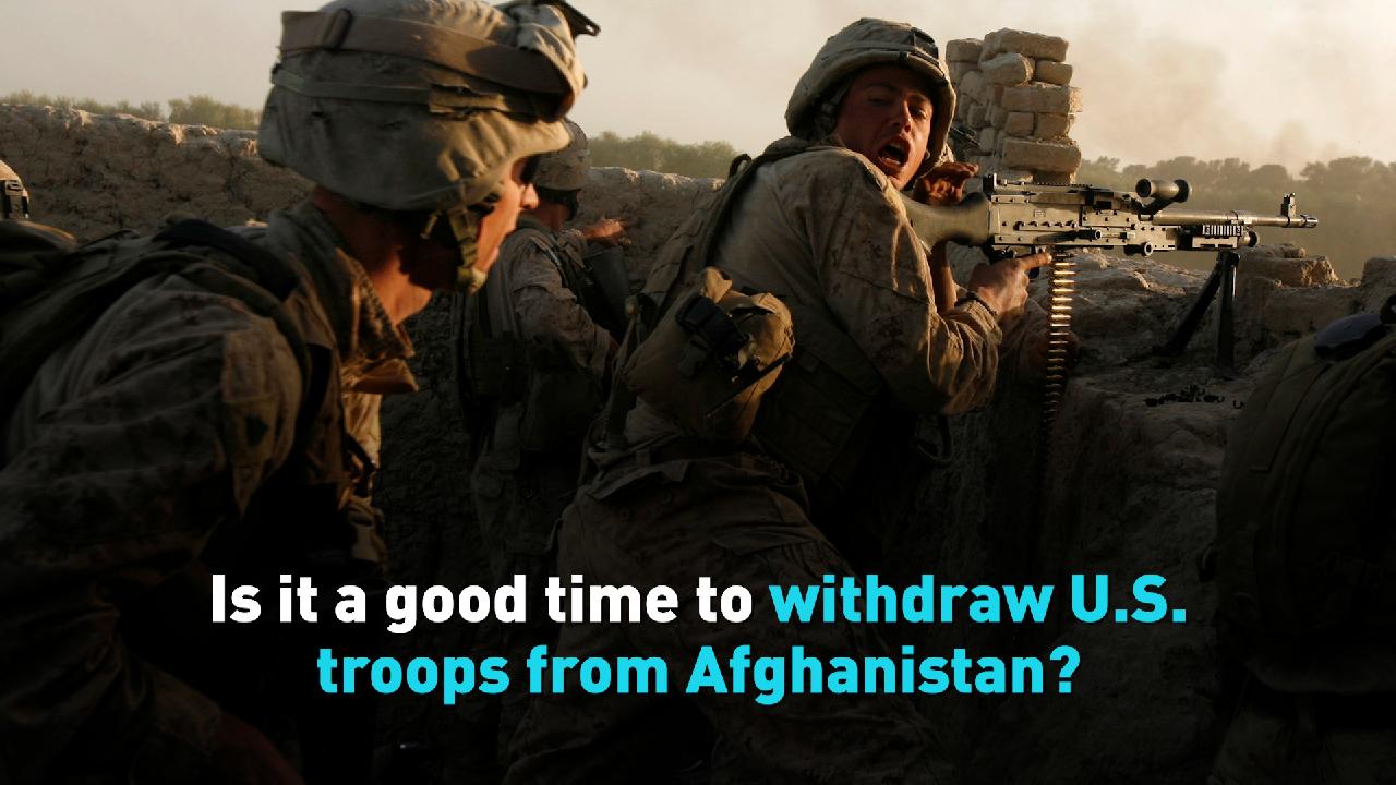 Is it a good time to withdraw U.S. troops from Afghanistan? - CGTN