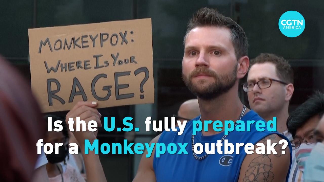 Is the U.S. fully prepared for a Monkeypox outbreak? - CGTN