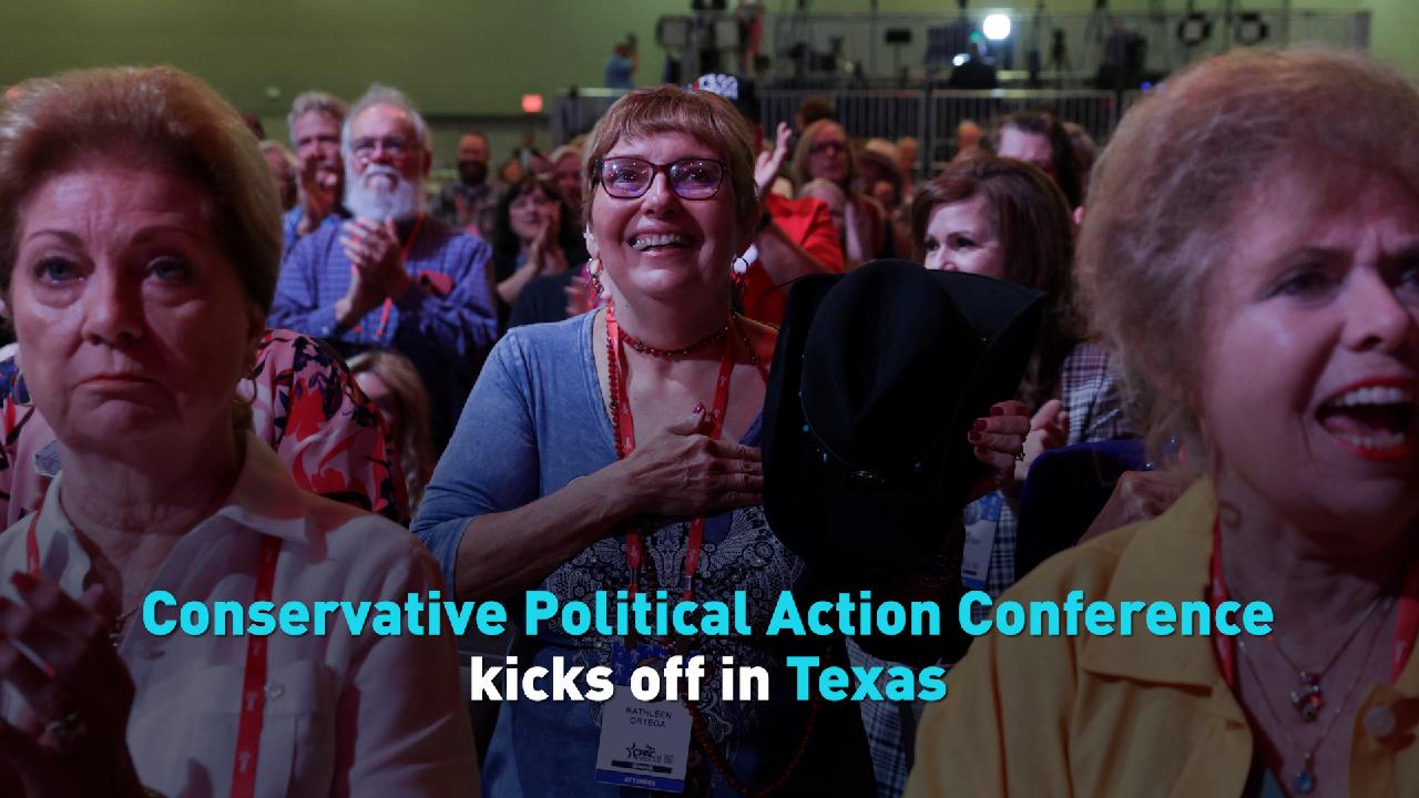 Conservative Political Action Conference kicks off in Texas - CGTN