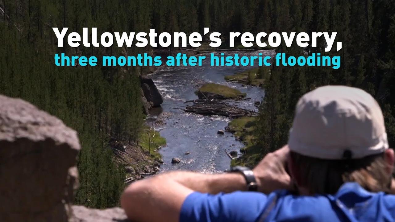 Yellowstone's recovery, three months after historic flooding - CGTN