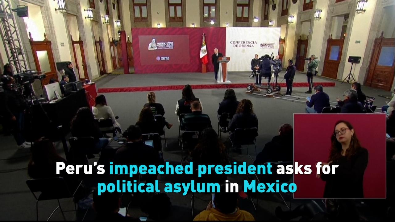 Peru’s impeached president asks for political asylum in Mexico - CGTN