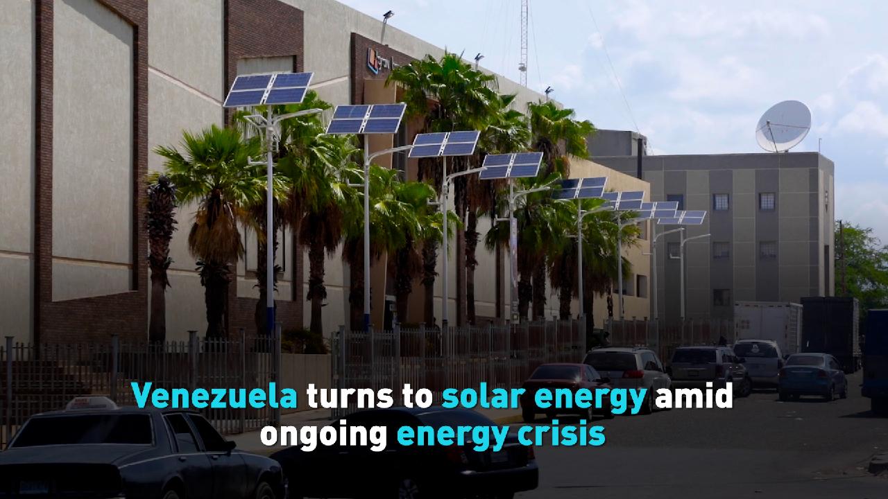 Venezuela turns to solar energy amid ongoing energy crisis - CGTN